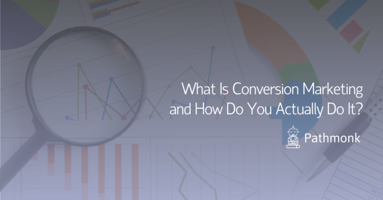 What Is Conversion Marketing and How Do You Actually Do It?