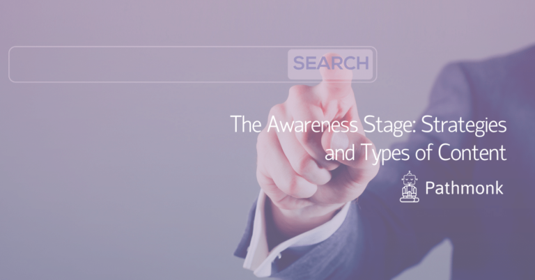 Awareness Stage: Strategies and types of content | Pathmonk