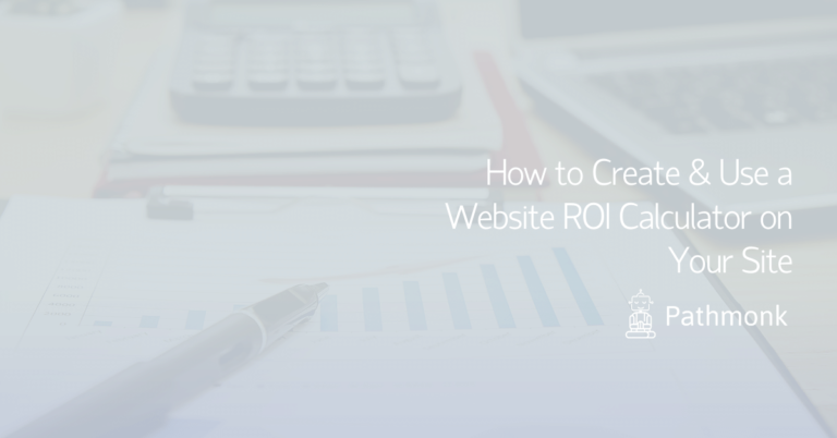 How to Create & Use a Website ROI Calculator on Your Site
