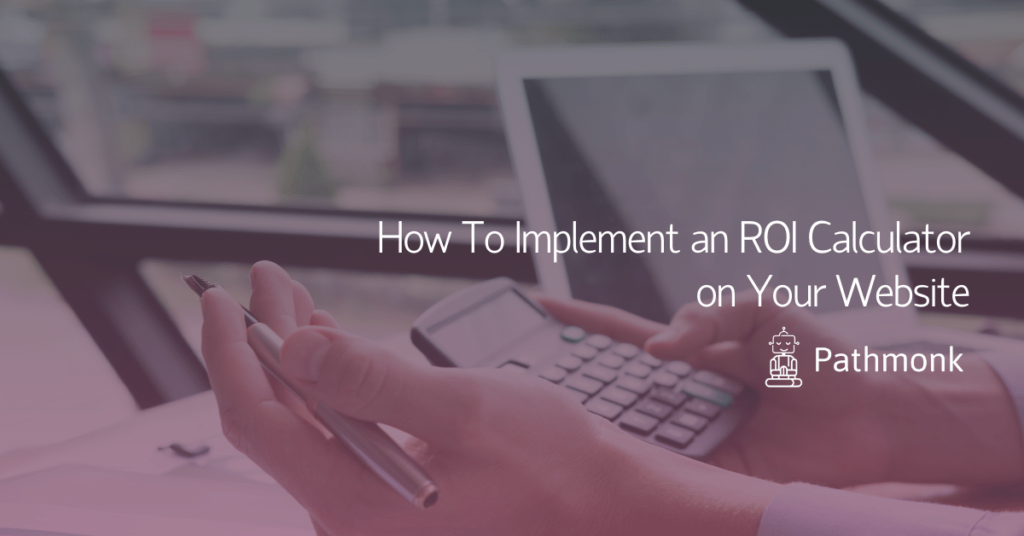 How To Implement an ROI Calculator on Your Website