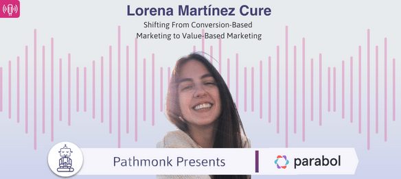 From Conversion-Based Marketing to Value-Based Marketing