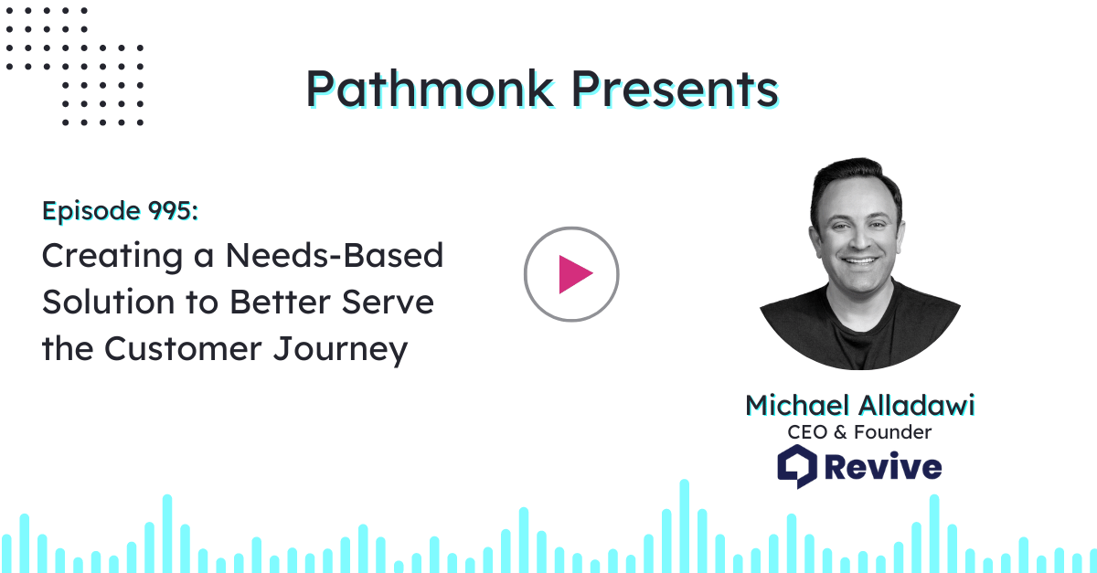 A Needs-Based Solution to Serve the Customer Journey