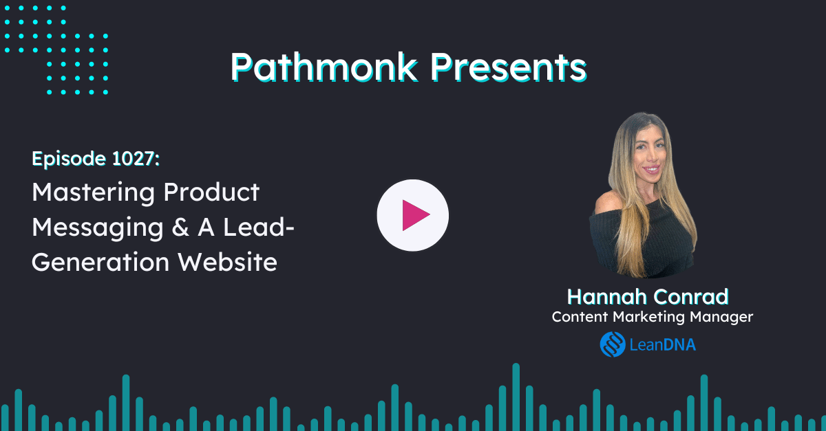 Mastering Product Messaging & A Lead-Generation Website Mastering Product Messaging & A Lead-Generation Website