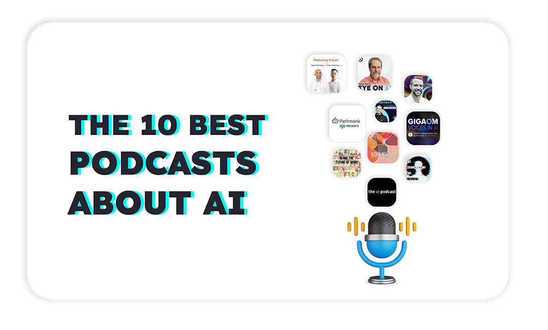 The 10 Best Podcasts About AI (Artificial Intelligence)