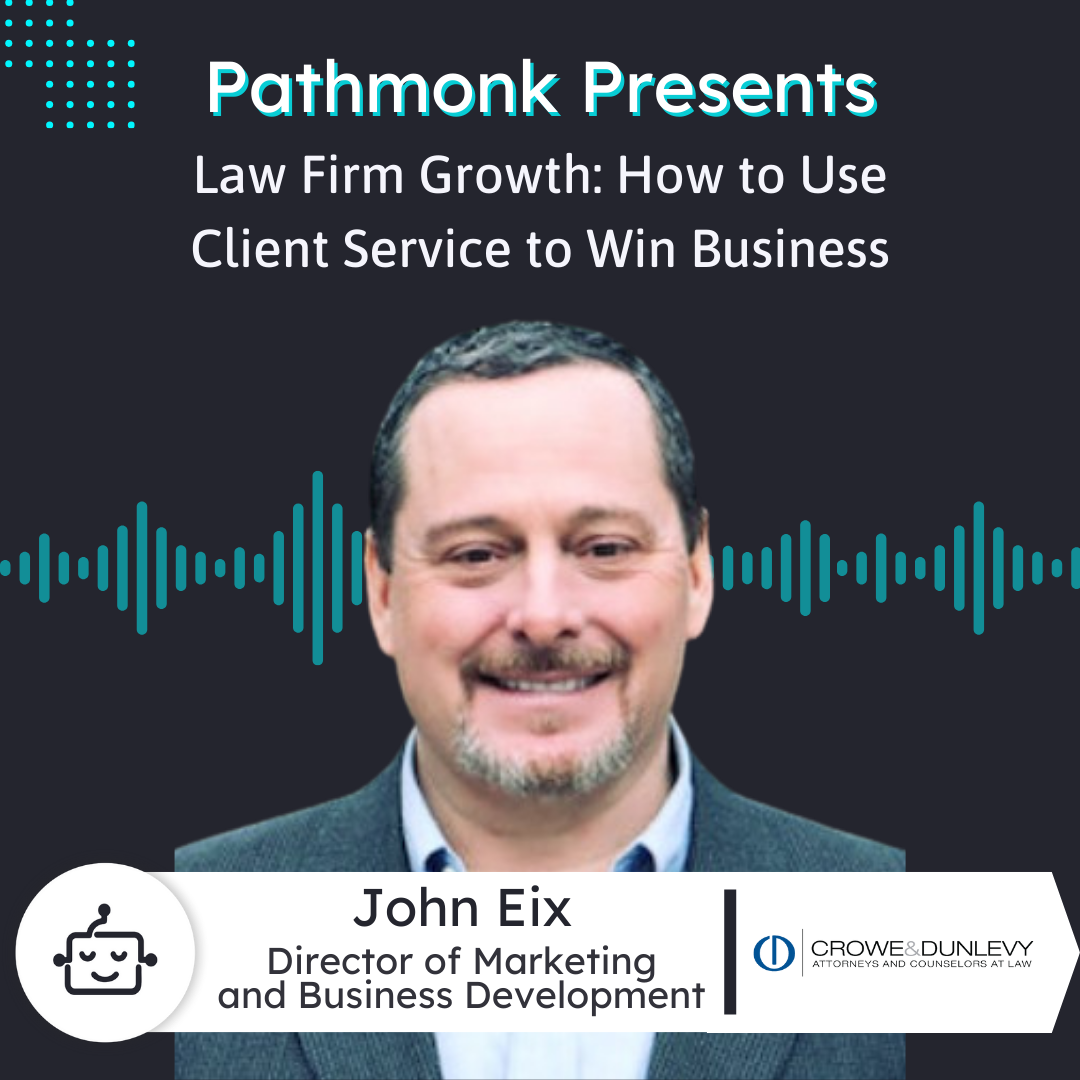 Law Firm Growth: How to Use Client Service to Win Business | John Eix ...