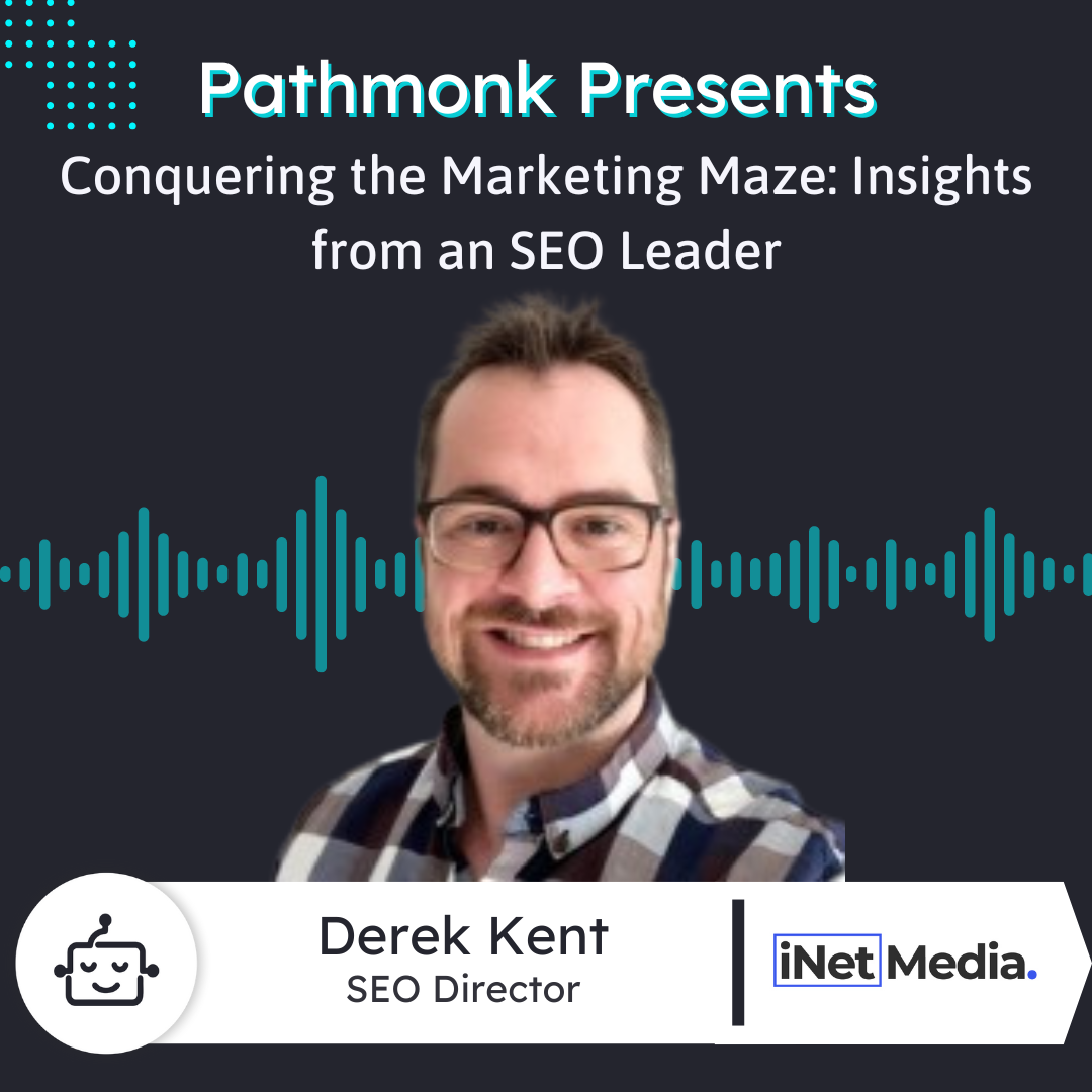 Conquering the Marketing Maze: Insights from an SEO Leader | Derek Kent ...