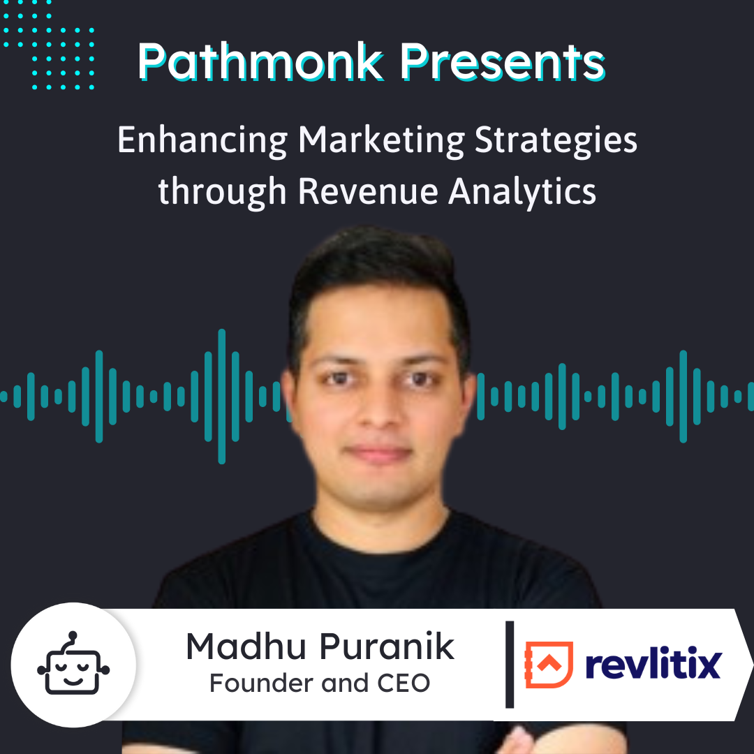 Enhancing Marketing Strategies through Revenue Analytics | Madhu Puranik from Revlitix