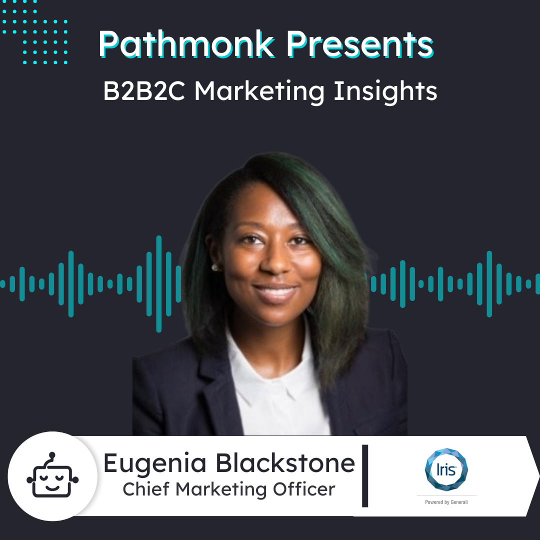 B2B2C Marketing Insights | Eugenia Blackstone from Iris Powered by Generali