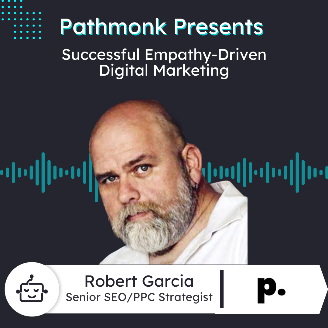 Successful Empathy-Driven Digital Marketing | Robert Garcia from Pneuma