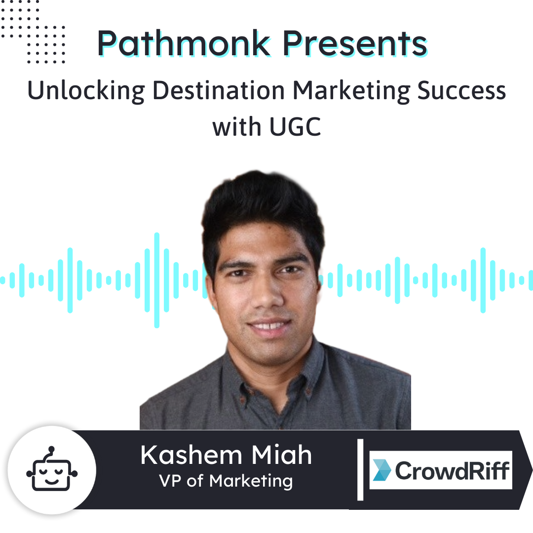 Unlocking Destination Marketing Success with UGC | Kashem Miah from CrowdRiff