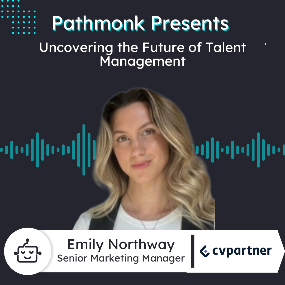 Uncovering the Future of Talent Management | Emily Northway from CV Partner