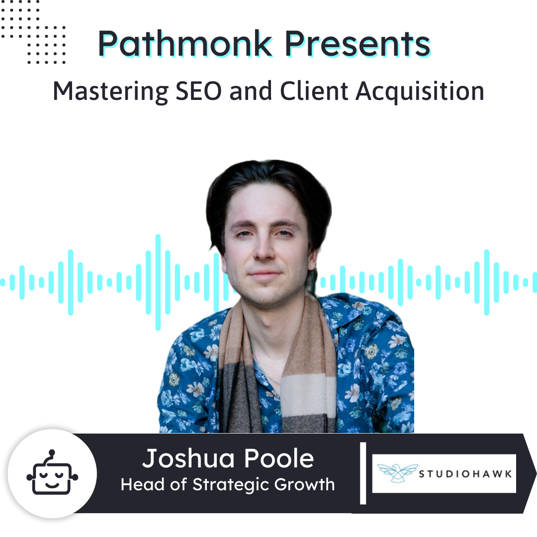 Mastering SEO and Client Acquisition | Joshua Poole from Studio Hawk