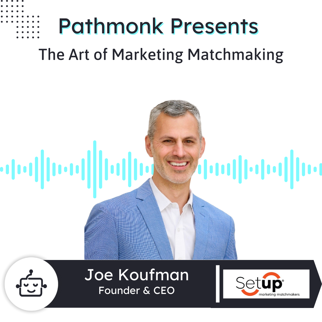 The Art of Marketing Matchmaking | Joe Koufman from Setup