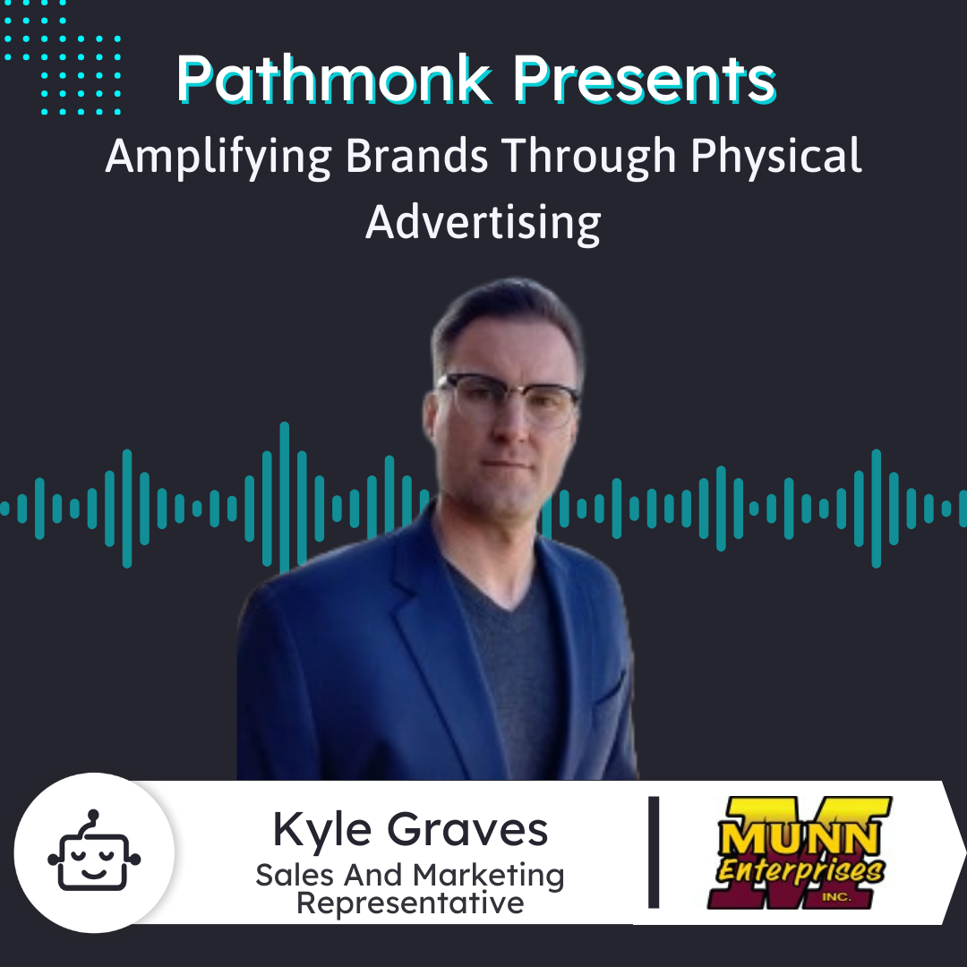 Amplifying Brands Through Physical Advertising | Kyle Graves from Munn ...