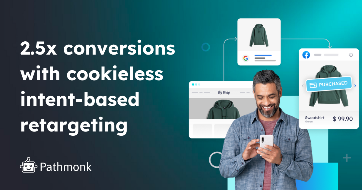 Cookieless retargeting based on intent | Pathmonk