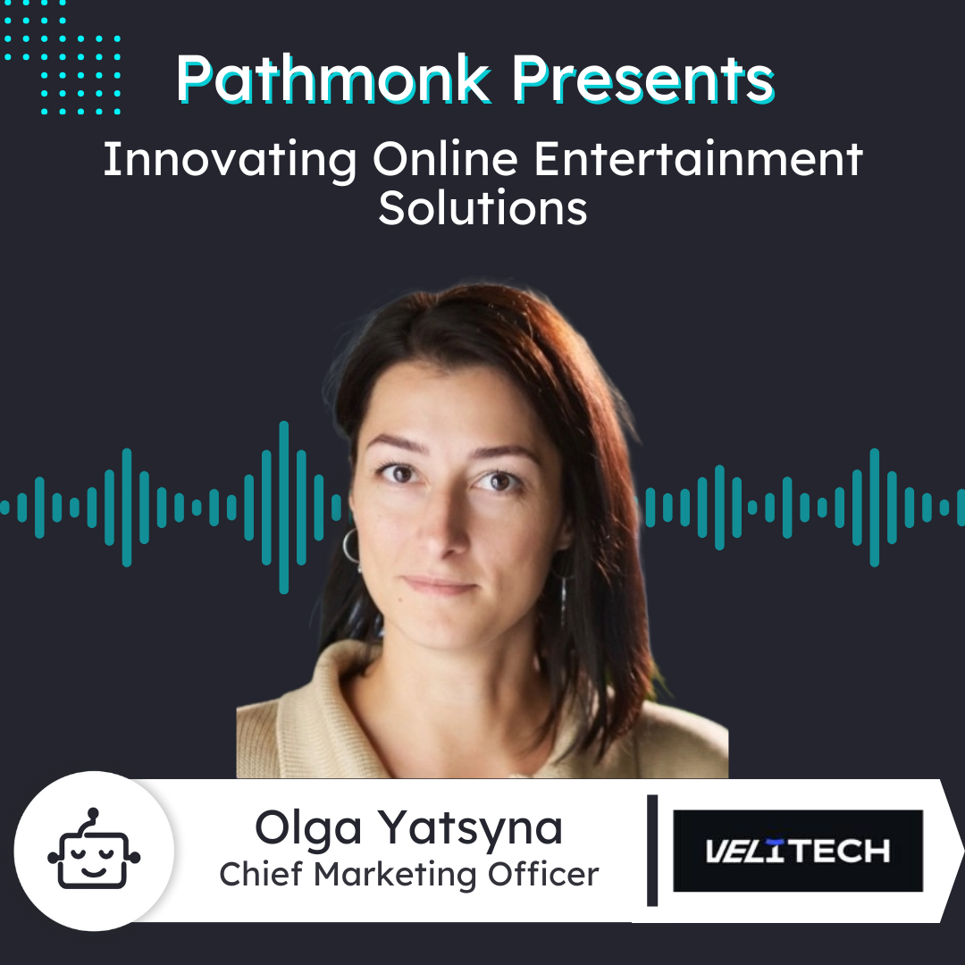Innovating Online Entertainment Solutions | Olga Yatsyna from VeliTech