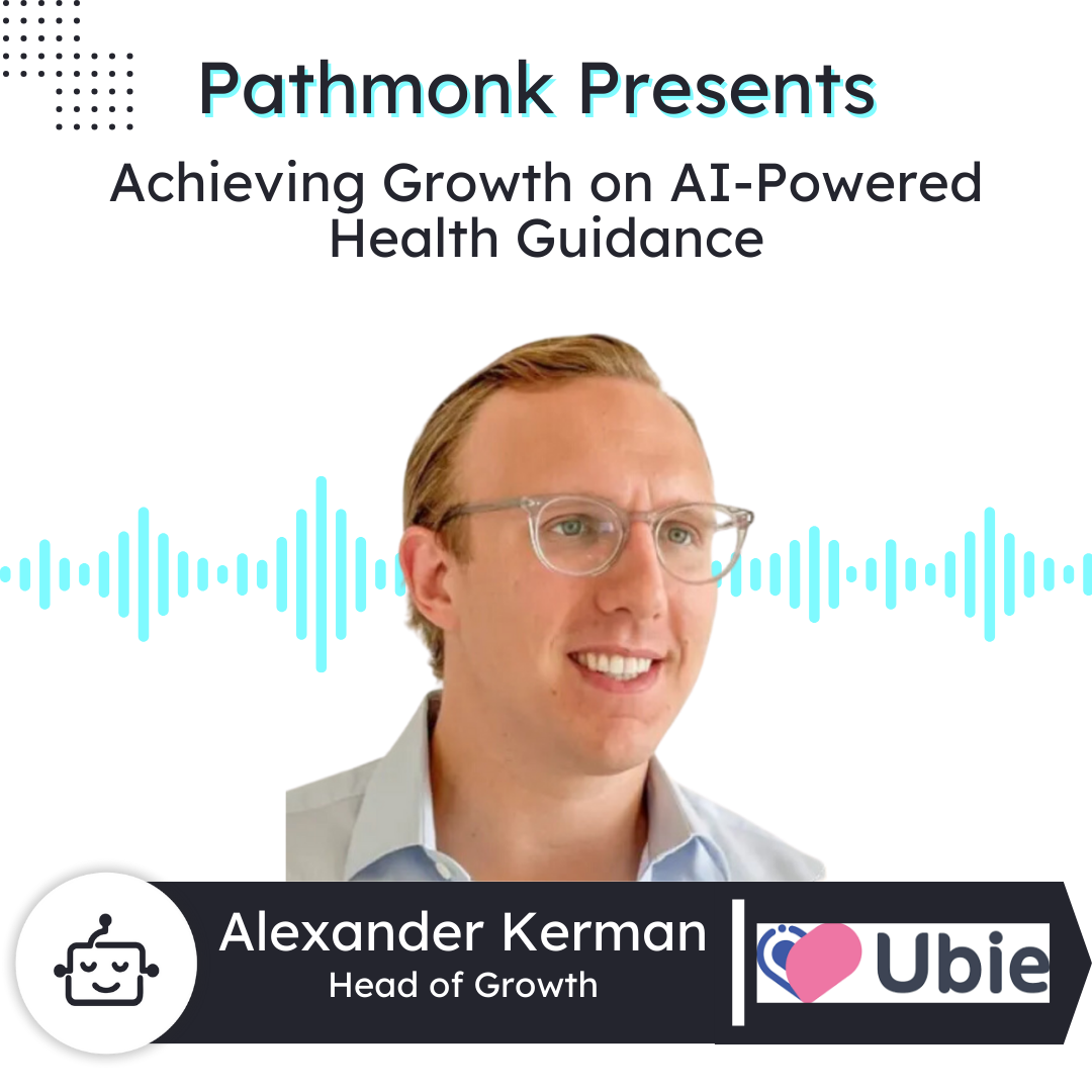 Achieving Growth on AI-Powered Health Guidance | Alexander Kerman from ...