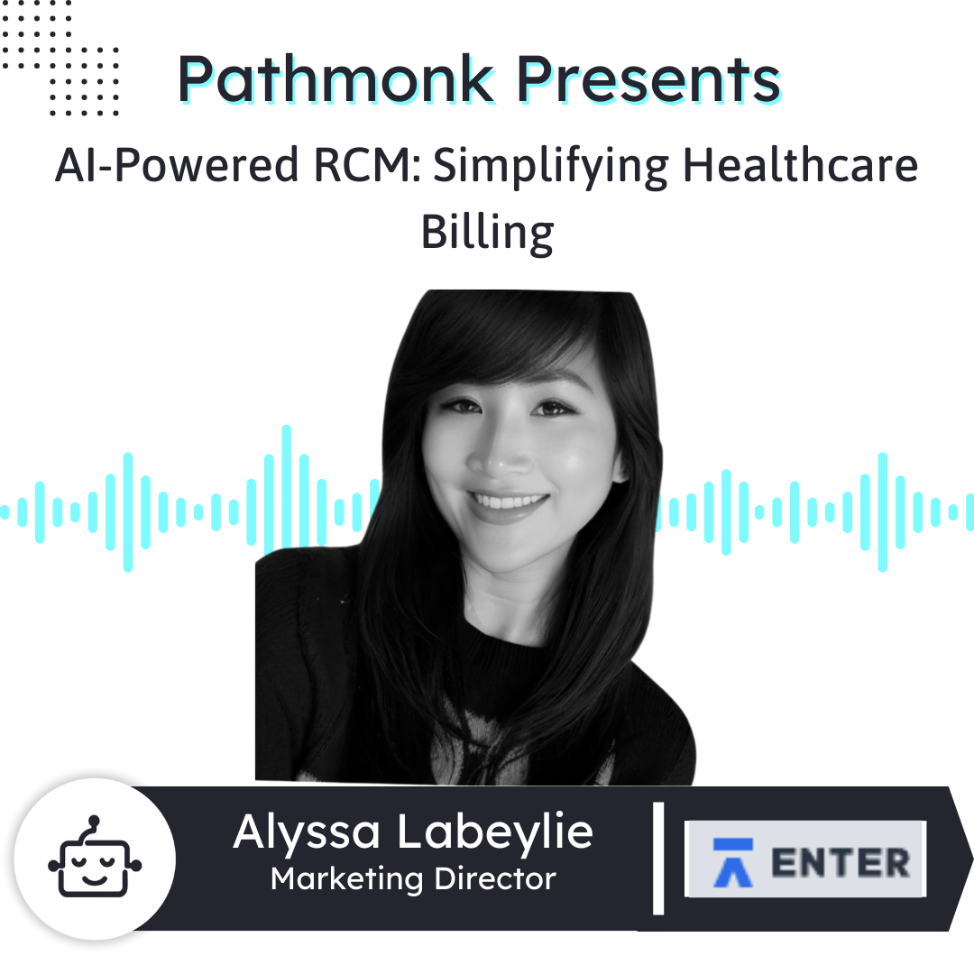 AI-Powered RCM: Simplifying Healthcare Billing | Alyssa Labeylie from ENTER