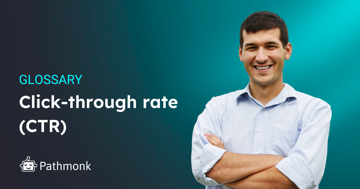 Click-through rate (CTR)