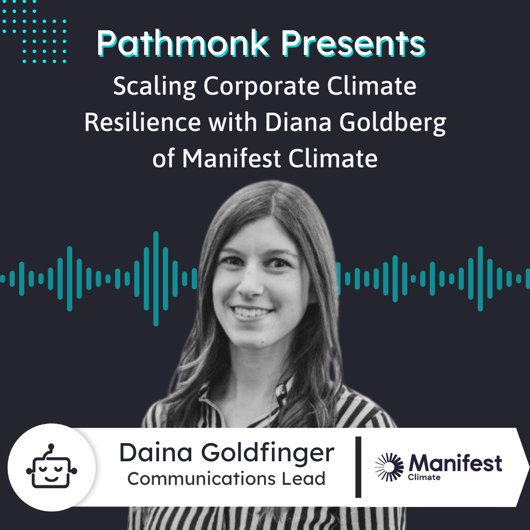 Scaling Corporate Climate Resilience with Diana Goldberg of Manifest ...
