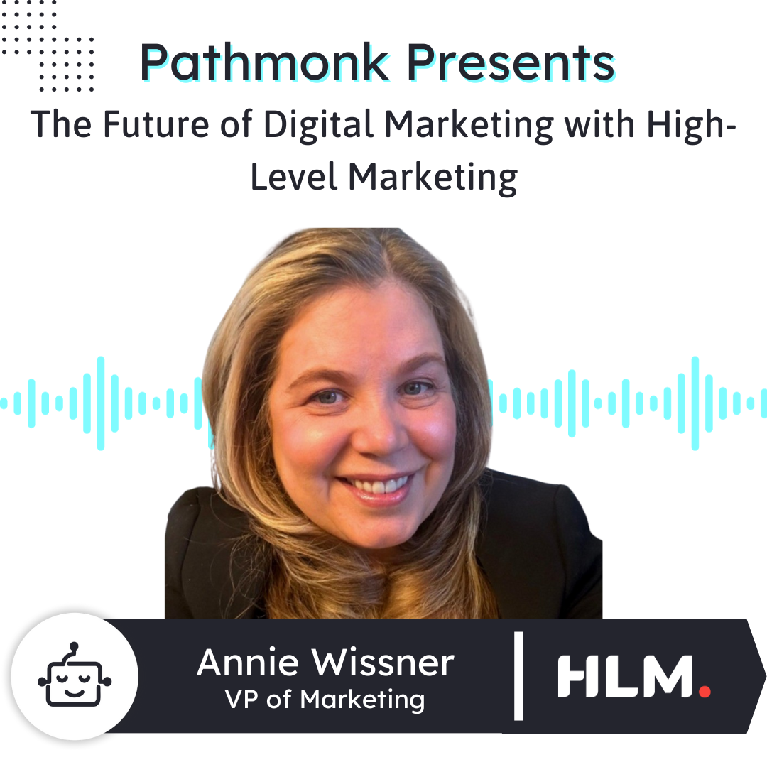The Future of Digital Marketing with High-Level Marketing's Annie Wissner